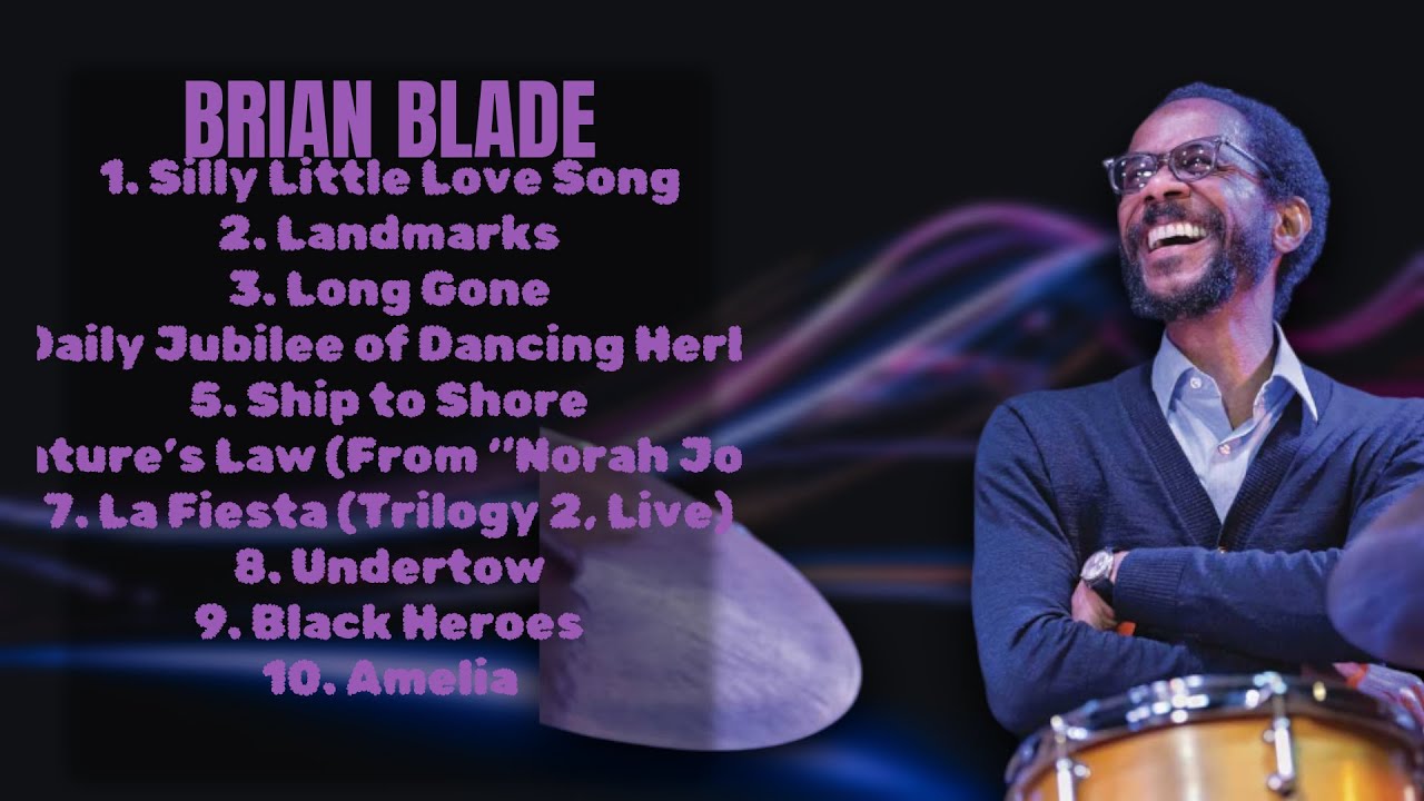 Brian Blade-Hits that captivated audiences-Premier Tunes Lineup ...