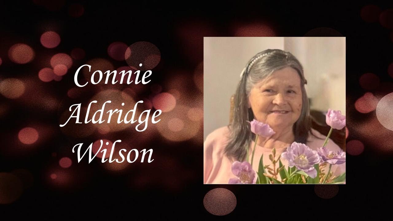 Connie Aldridge Wilson Video Tribute - YouTube
