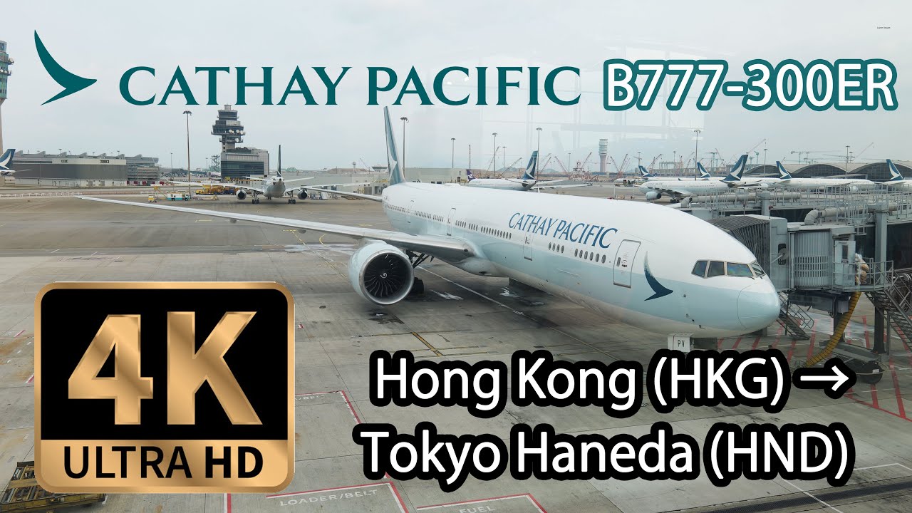 【4K Flight】Hong Kong (HKG) to Tokyo Haneda (HND) Cathay Pacific B777 ...
