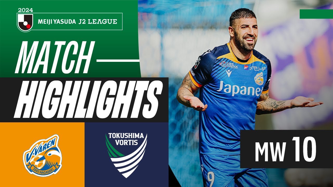 Goals rain in Nagasaki! | V-Varen Nagasaki 6-1 Tokushima Vortis | 2024 J2 LEAGUE HIGHLIGHTS | MW ...