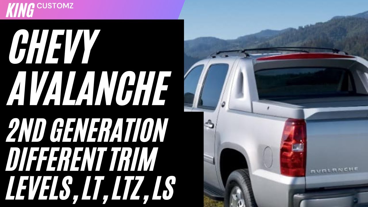 chevy avalanche 2nd generation trim levels 5/19/2021 - YouTube