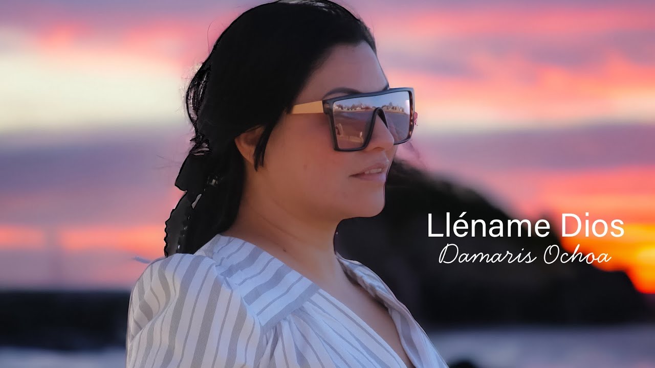 LLENAME DIOS -DAMARIS OCHOA - YouTube