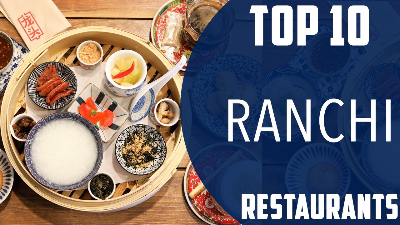 Top 10 Best Restaurants to Visit in Ranchi | India - English - YouTube