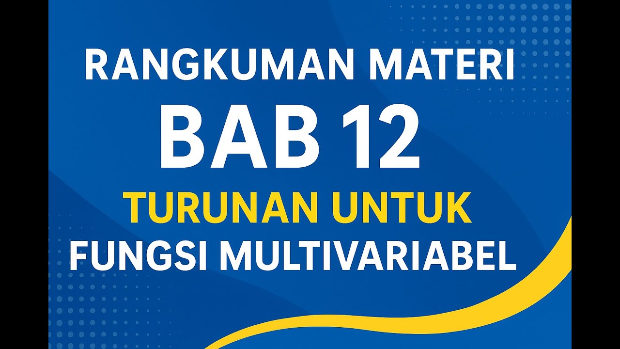 Rangkuman Materi Kalkulus Bab 12 Turunan untuk Fungsi Multivariabel ...