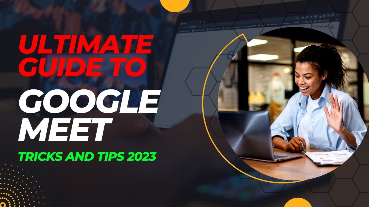 How to Use Google Meet Like a Pro: Tips and Tricks for 2023 - YouTube