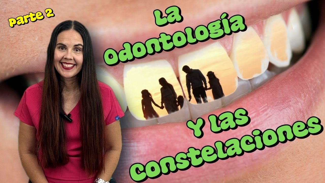 La Odontología y las Constelaciones (Parte 2) - YouTube
