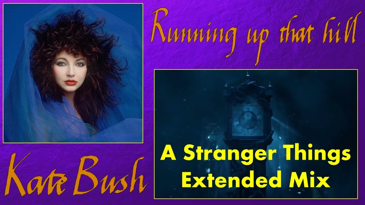 Kate Bush - Running Up That Hill [A Stranger Things Extended Mix] 2022 ...