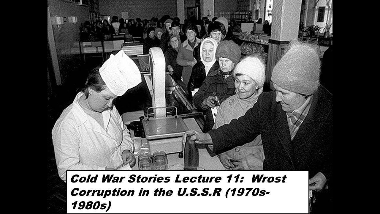 Cold War Stories Lecture 11: Wrost Corruption in the U.S.S.R (1970s ...
