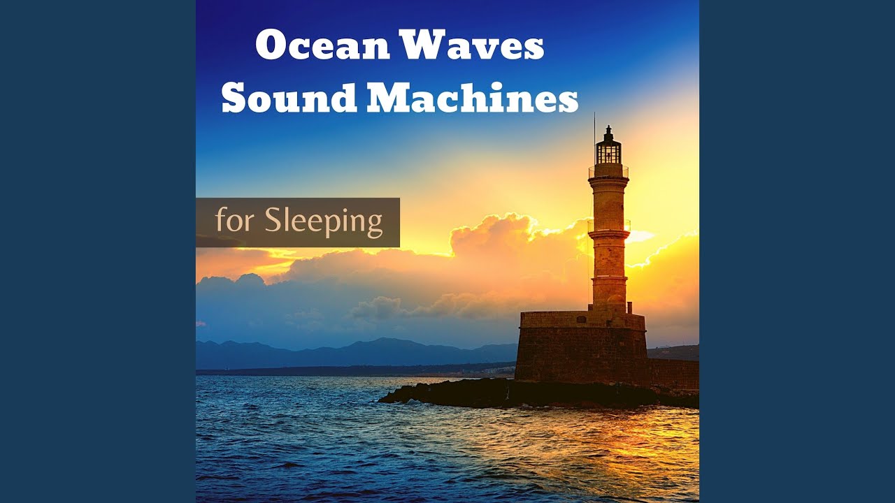 Ocean Waves Sound Machines for Sleeping - YouTube