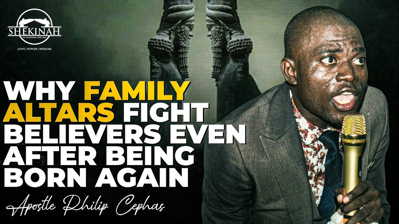 WHY FAMILY ALTARS FIGHT BELIEVERS EVEN AFTER BEING BORN AGAIN # ...