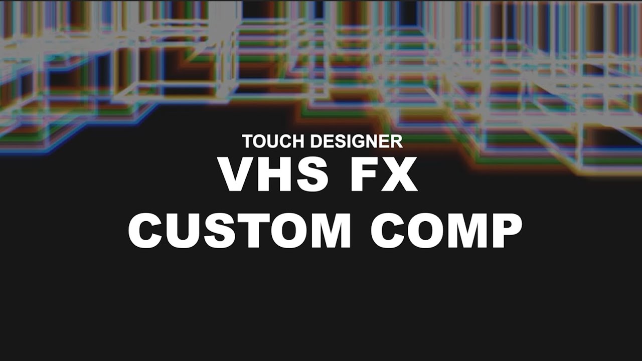 VHS CUSTOM COMP - Touchdesigner Tutorial 2 - YouTube