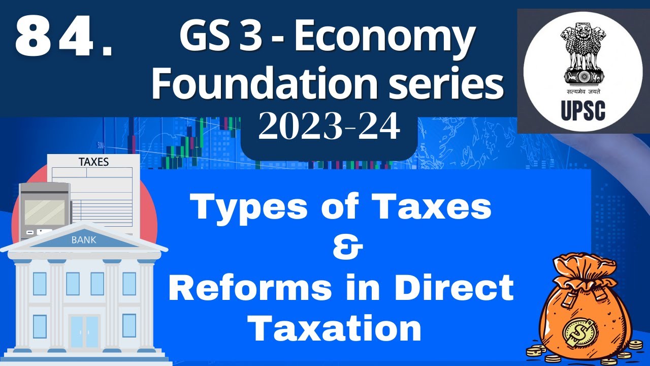 GS 3 - Types of Taxes and Reforms in Direct Taxation #tax #ias #gs3 # ...