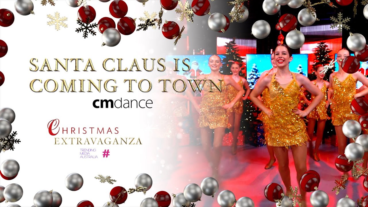 Santa Claus is Coming to Town by CM Dance | Christmas Extravaganza 2023 ...