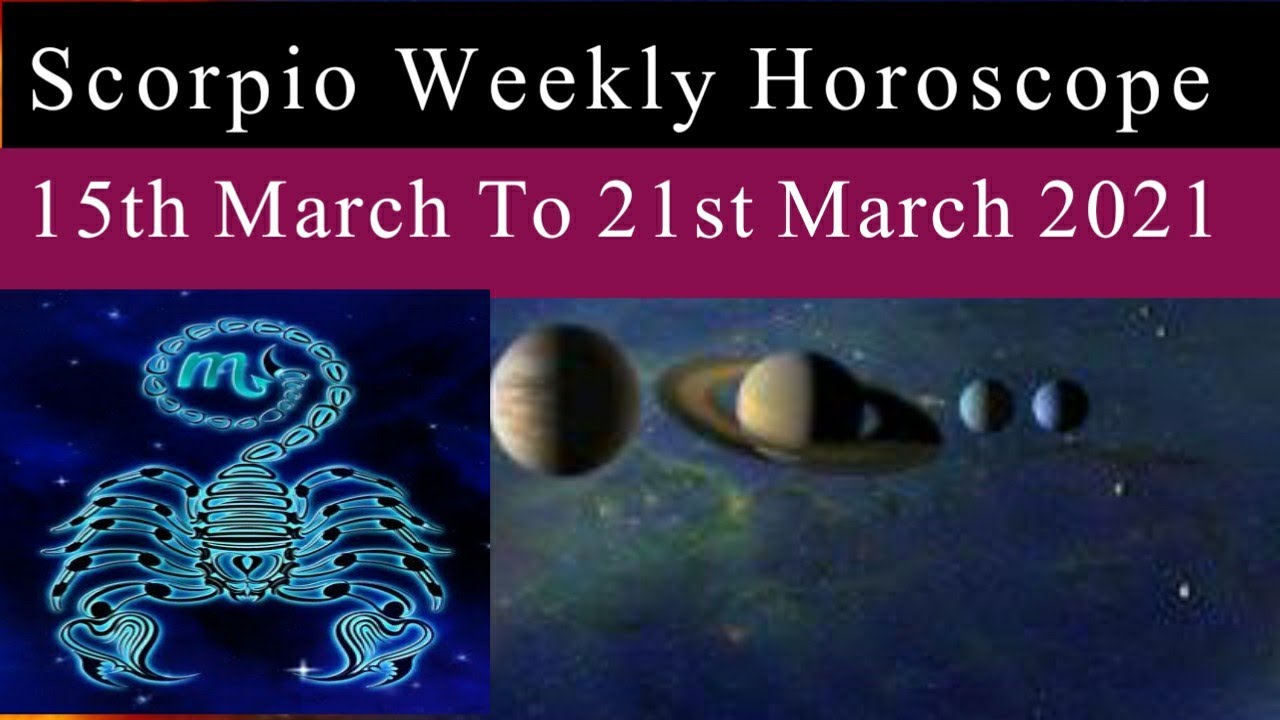 Scorpio Weekly Horoscope |15 March to 21 March 2021| Horoscope ...