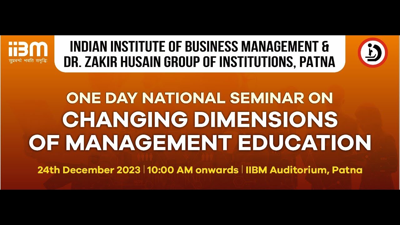 One Day National Seminar on Changing Dimensions of Management Education in IIBM Patna - YouTube