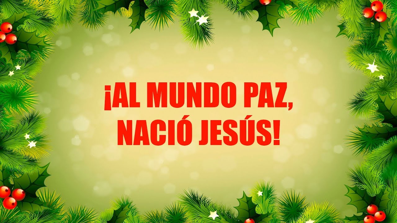 ¡Al Mundo paz, nació Jesús! pista karaoke con letra, villancico ...