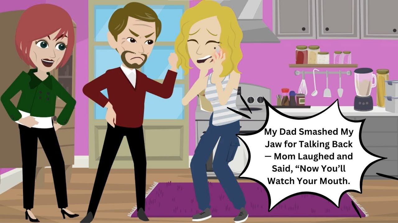 My Dad Smashed My Jaw for Talking Back — Mom Laughed and Said, “Now You ...