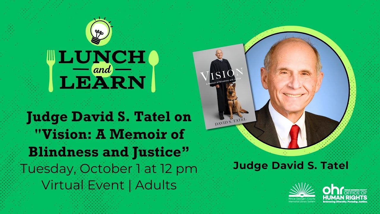 Lunch and Learn: Judge David S. Tatel on "Vision: A Memoir of Blindness ...