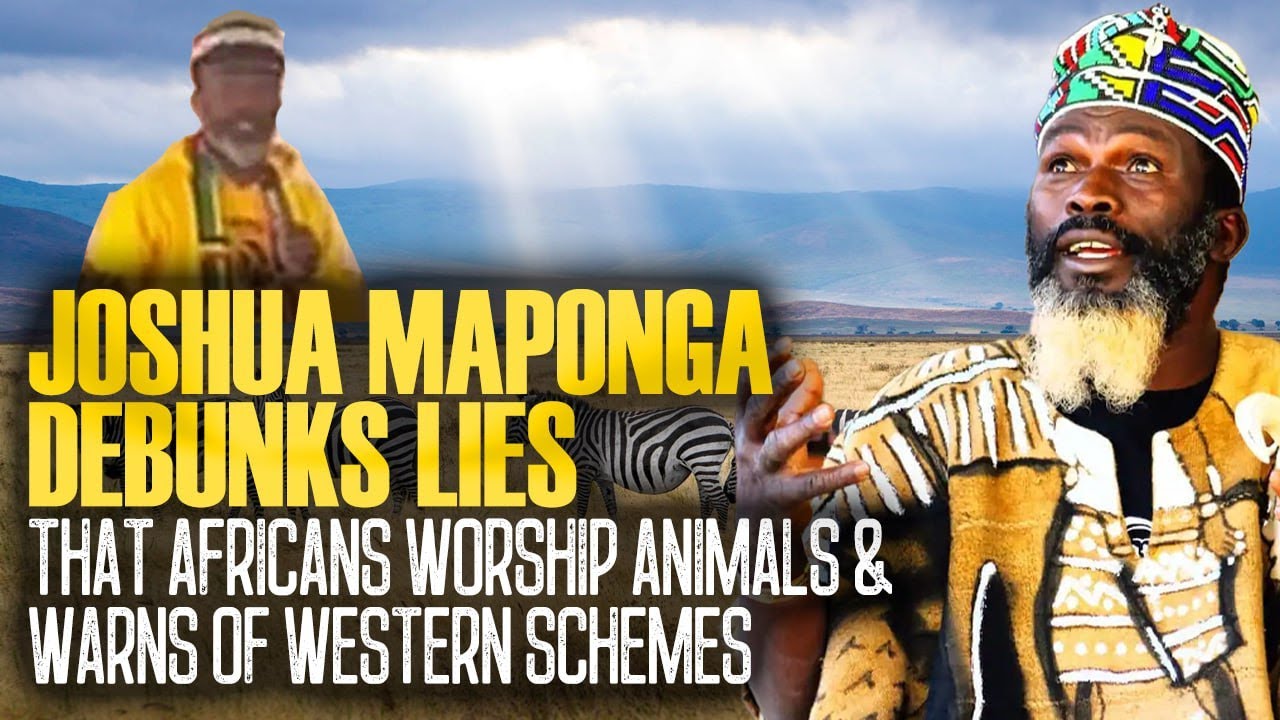 Joshua Maponga Debunks Lies That Africans Worship Animals & Warns Of ...