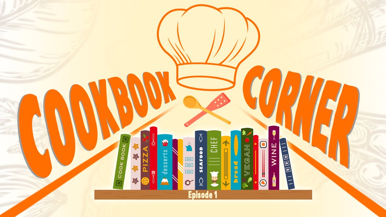 Cookbook Corner: Episode 4 - YouTube