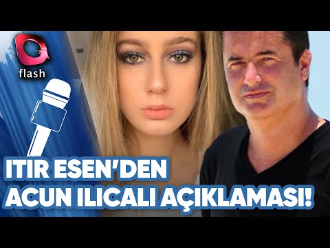 Itır Esen'den Acun Ilıcalı Açıklaması!