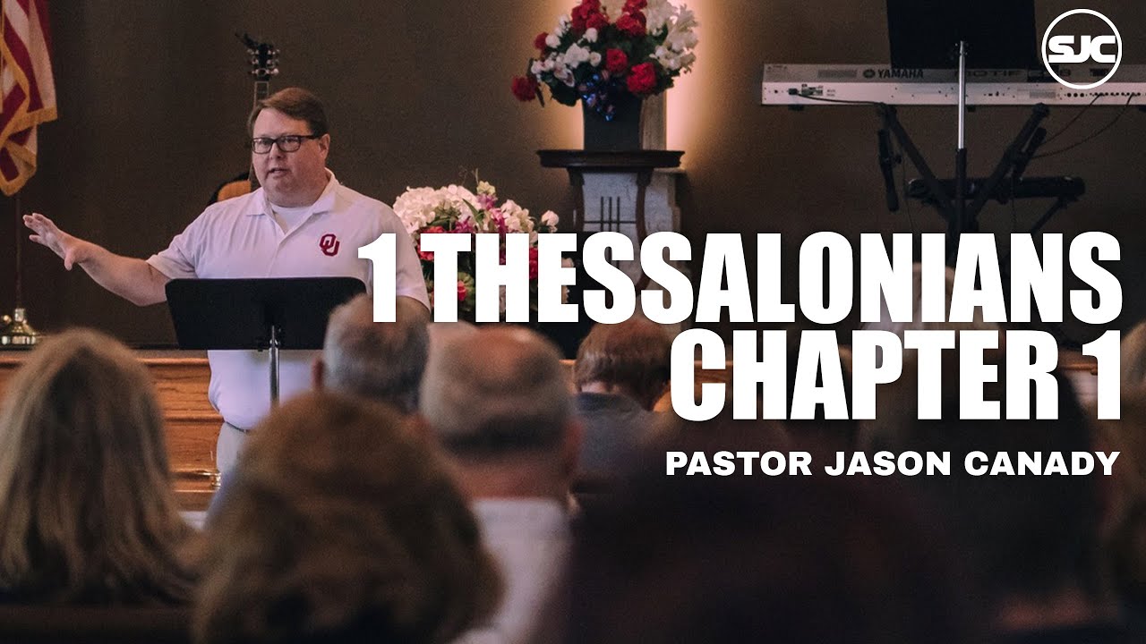 1 Thessalonians 1 | Pastor Jason Canady - YouTube