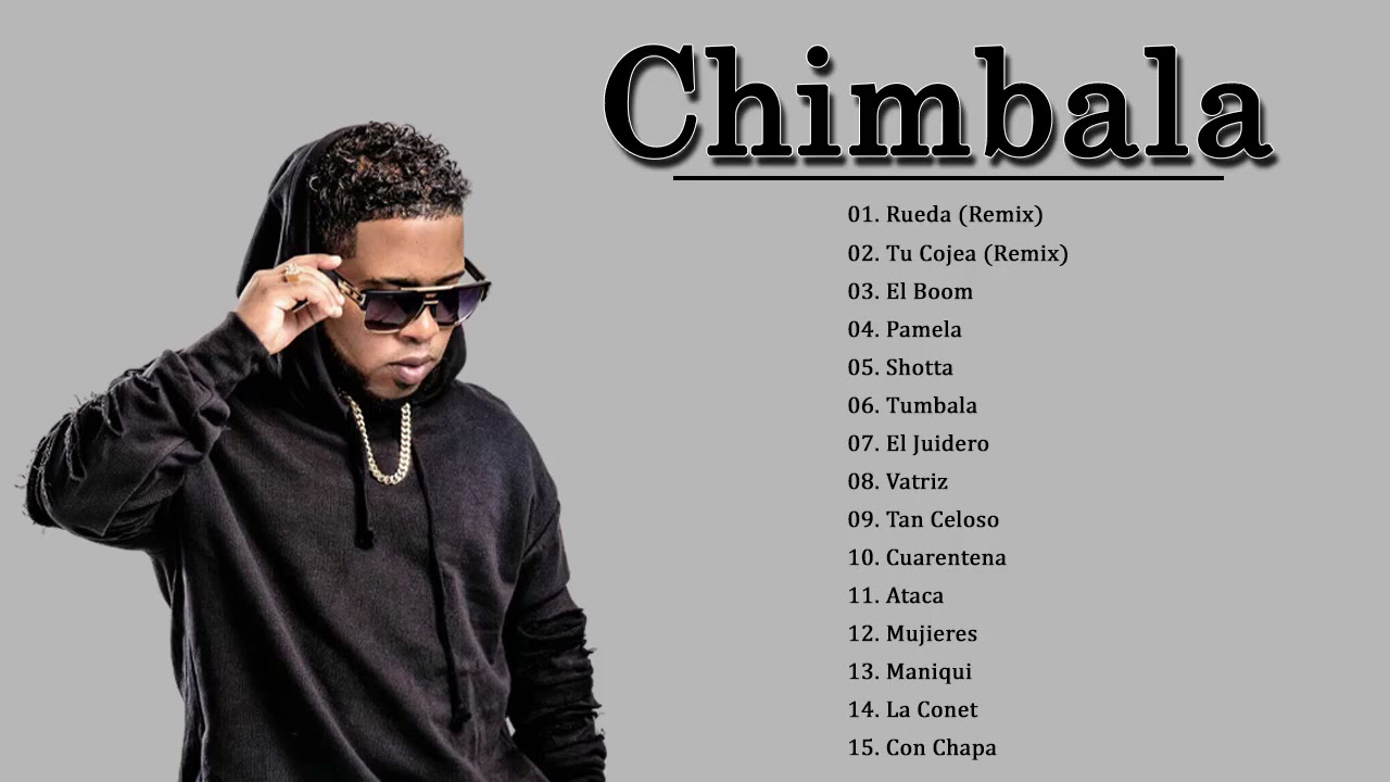 Chimbala EXITOS || Mix 2021 Música Urbana || Grandes exitos de Chimbala ...