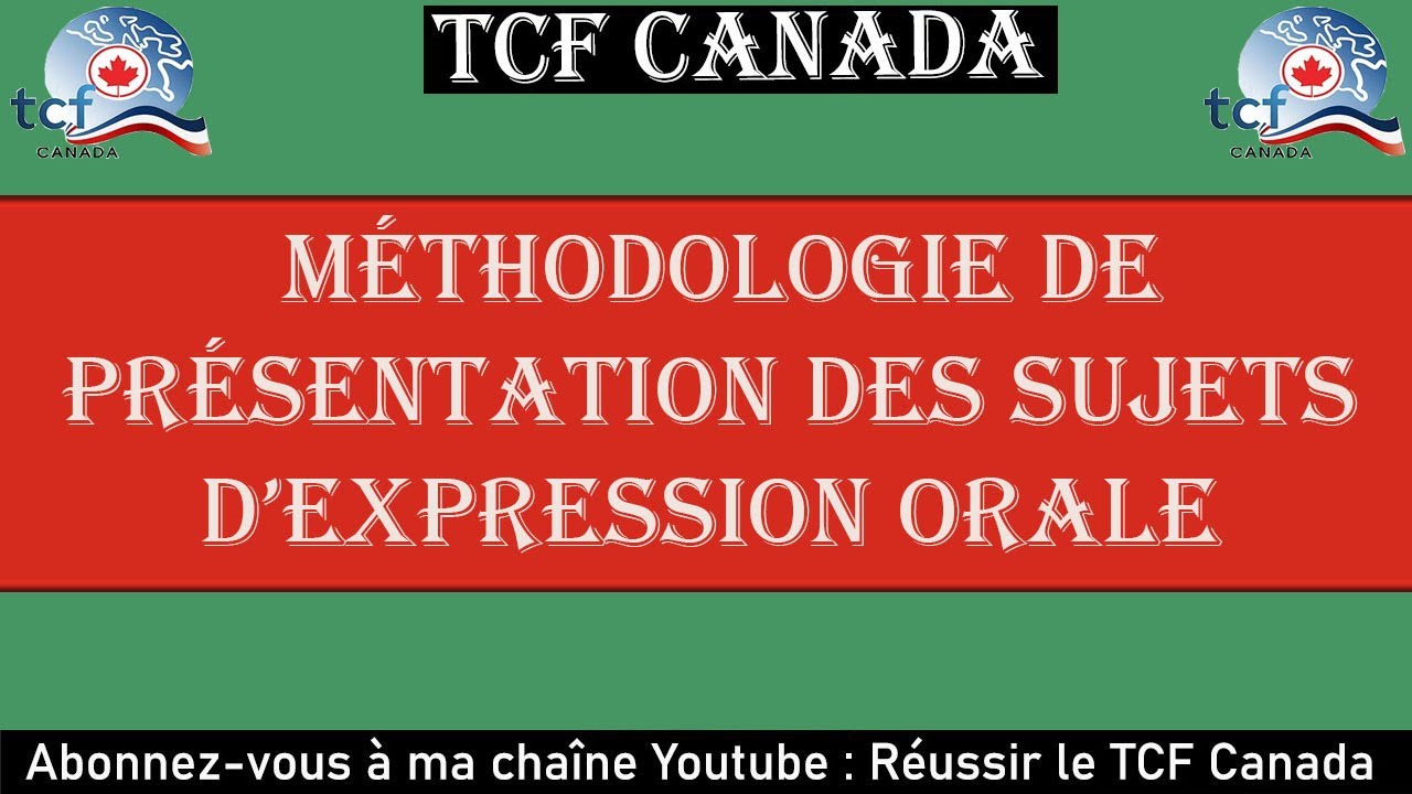 TCF CANADA : Méthodologie de présentation des sujets d'expression orale ...
