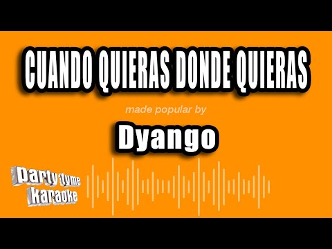 Dyango - Cuando Quieras Donde Quieras (Versión Karaoke)