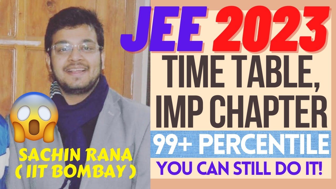 JEE 2023 Strategy | 220+ Marks Guaranteed | Important Chapters, Time ...