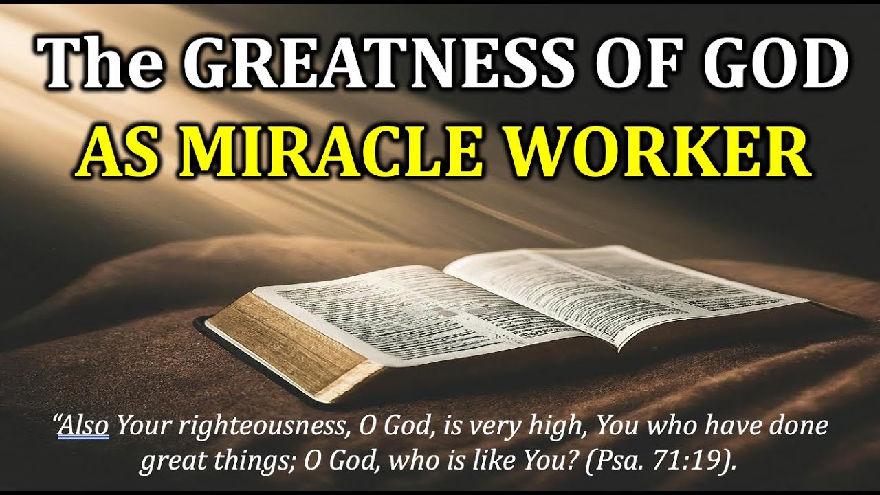 The Greatness Of God As MIRACLE WORKER - YouTube
