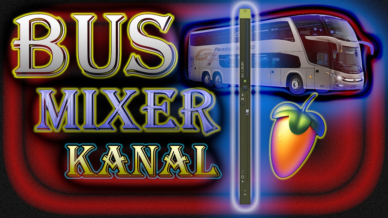 Kako Napraviti BUS Mixer Kanal (FL STUDIO) - YouTube
