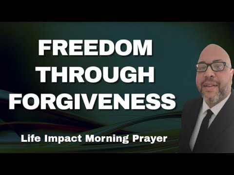 Freedom Through Forgiveness | Life Impact Morning Prayer Revival - YouTube