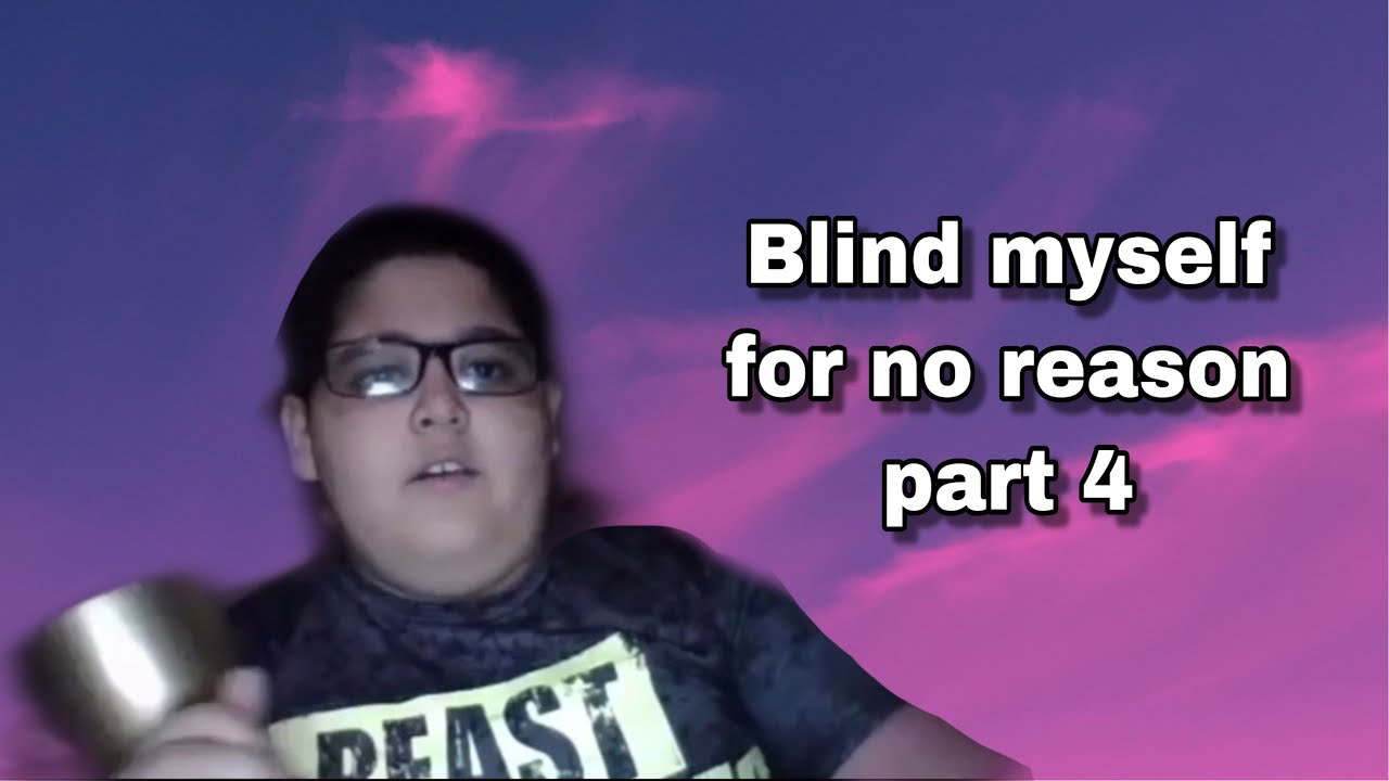 Blind myself with a lamp for no reason part 4 - YouTube
