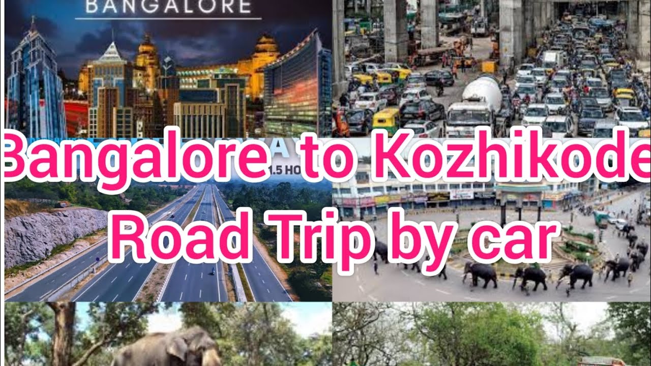 Bangalore to Kozhikode road trip by car Full details tips,best route,toll, fast tag, petrol.part ...