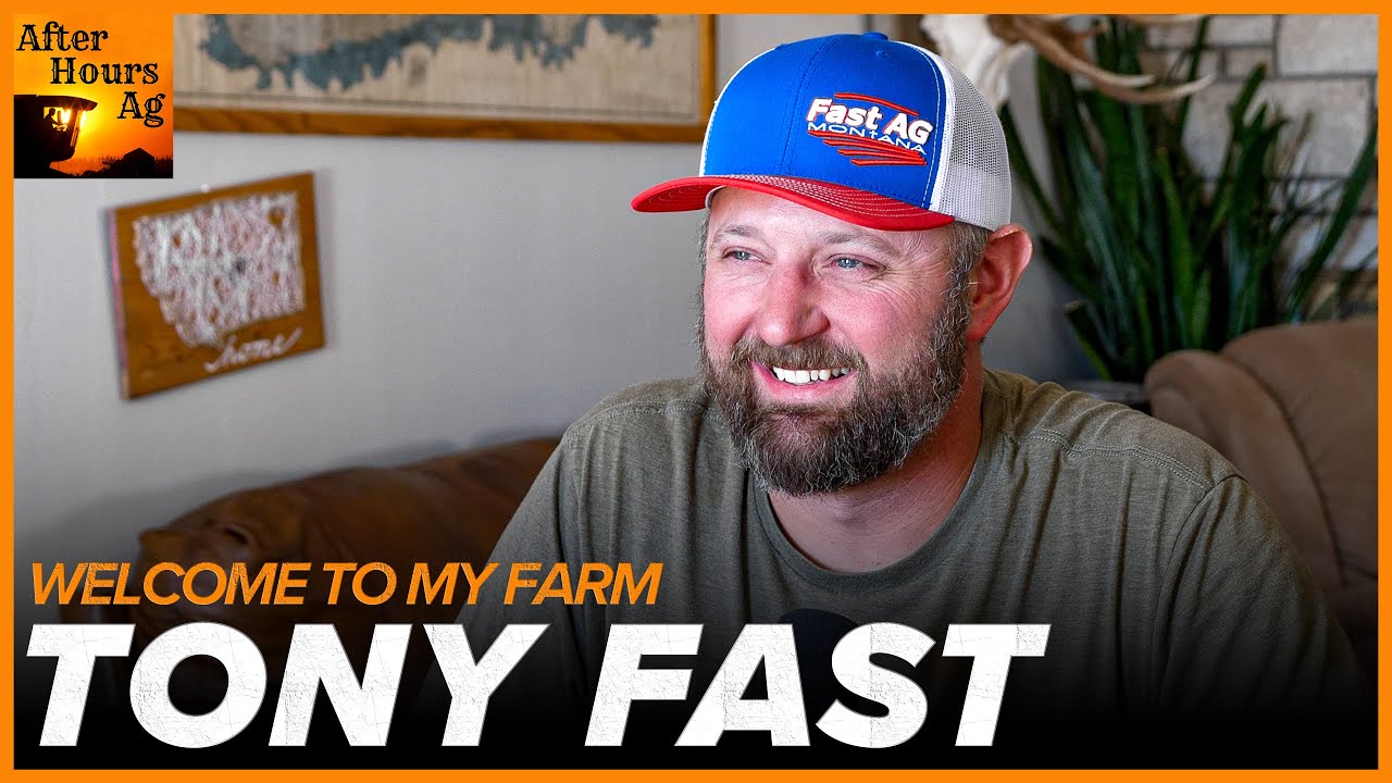 Tony Fast - Lustre, Montana | @FastAgMontana | After Hours Ag Podcast ...