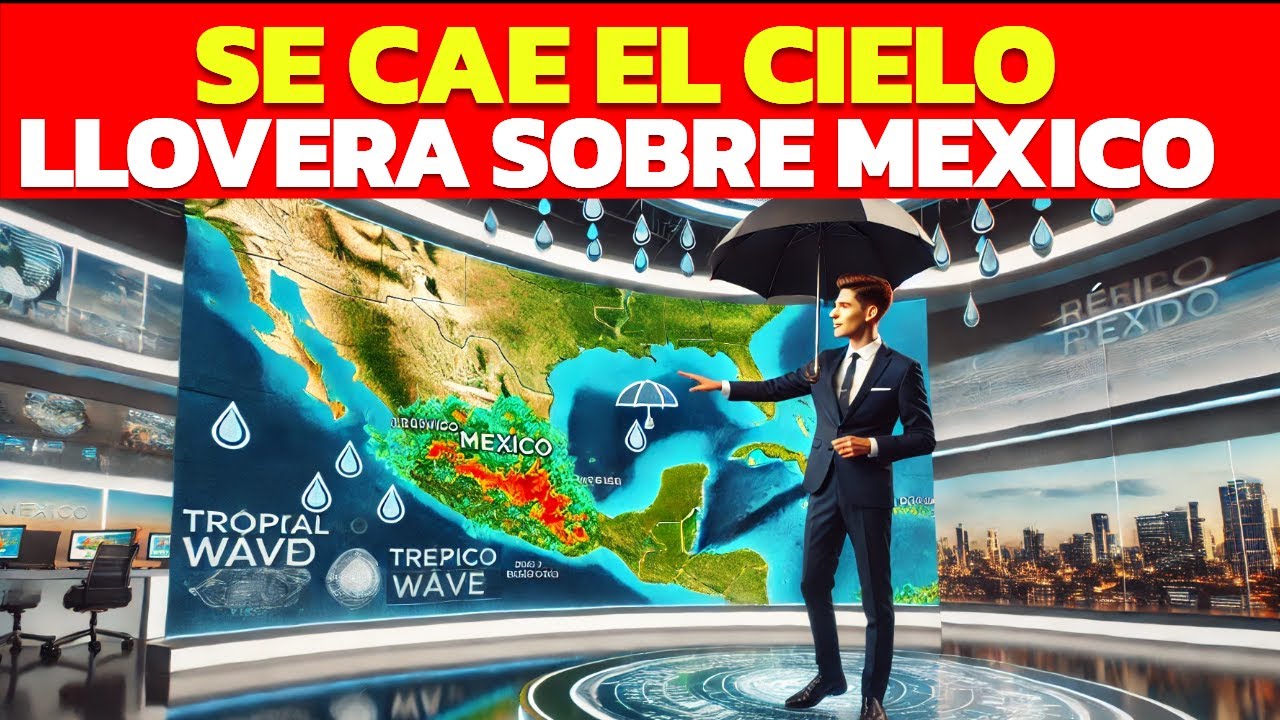 ALERTA MEXICO , ONDA TROPICAL NO 8, DEJARA FURTES LLUVIAS E ...