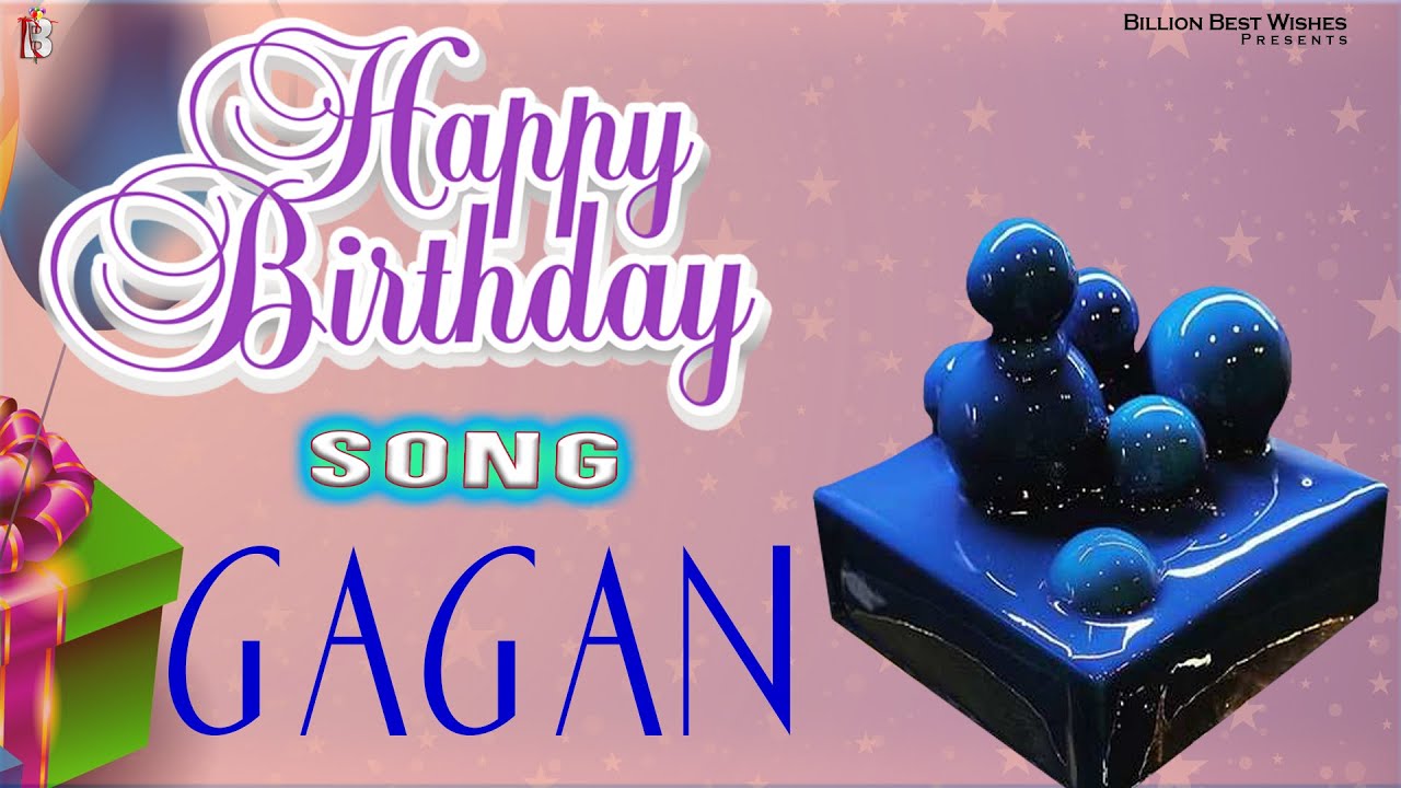 Gagan Happy Birthday - Birthday Video Song | Birthday Songs With Names ...