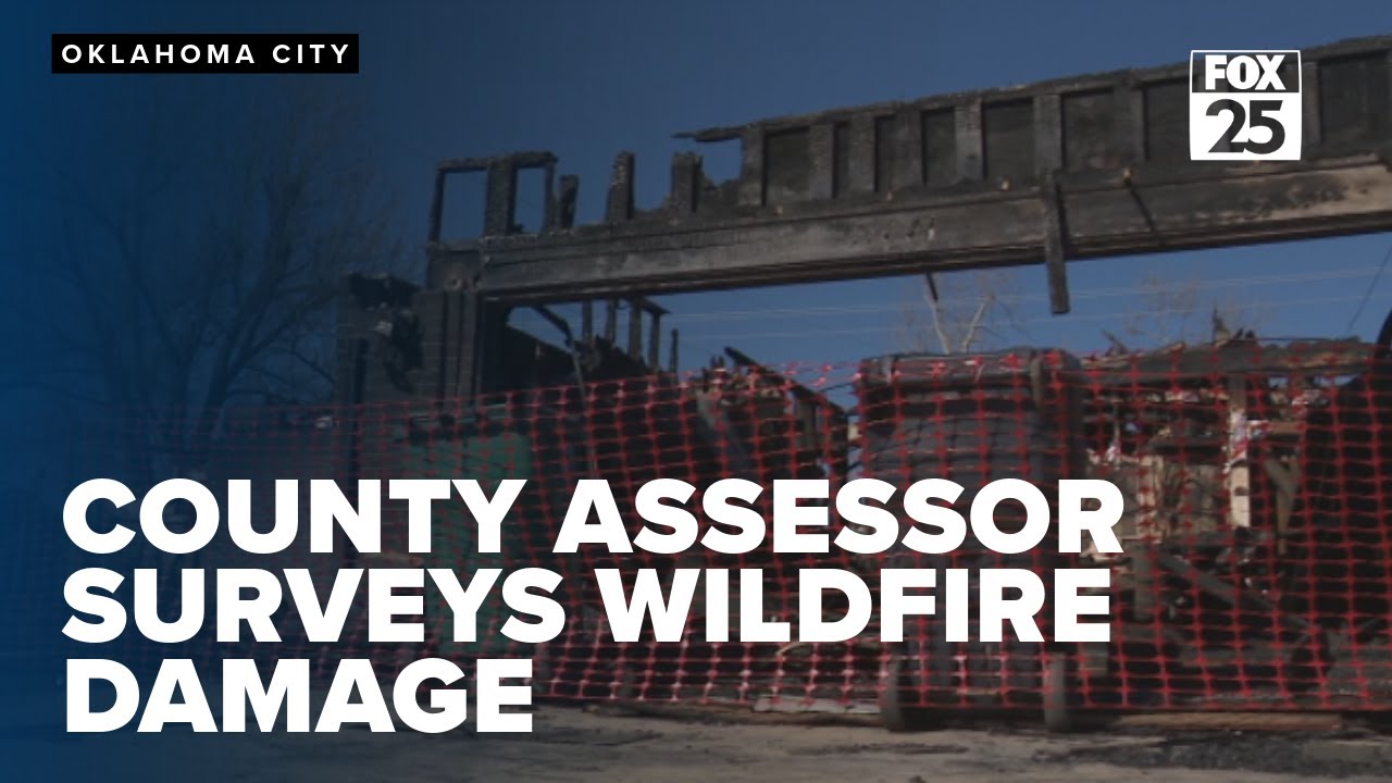 Oklahoma County Assessor surveys wildfire damage to ease tax burden on ...
