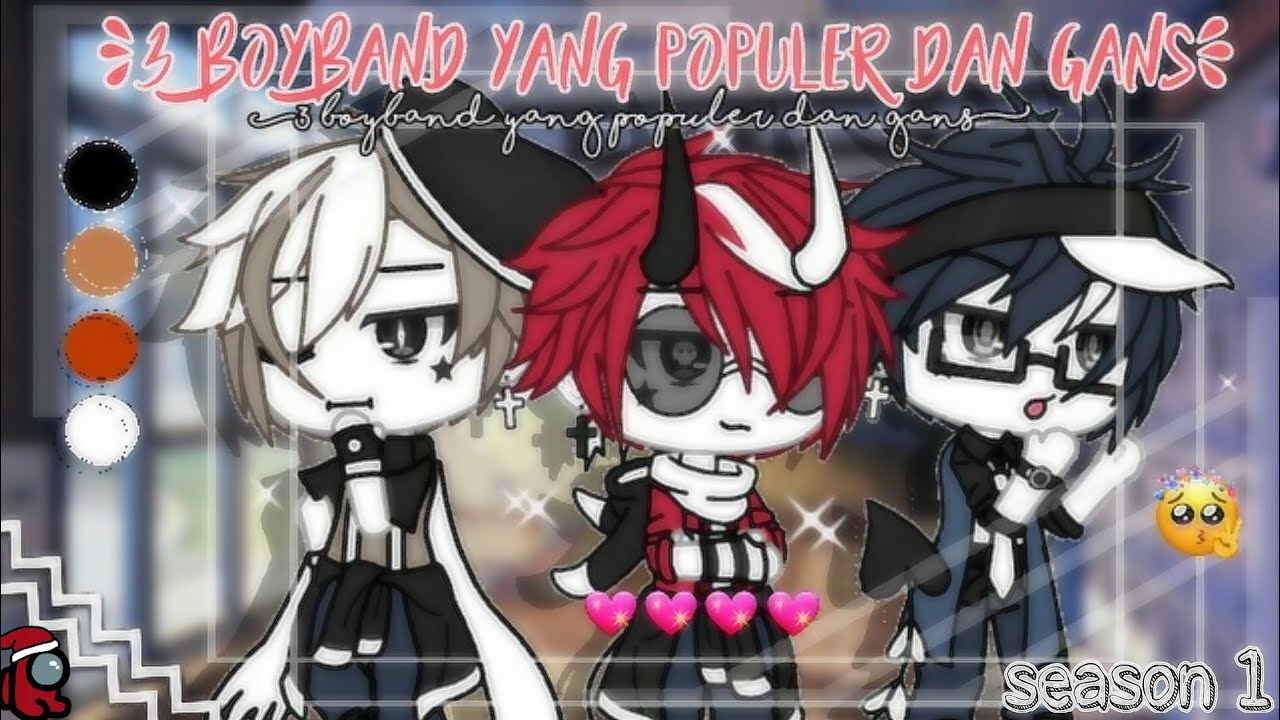 3 Boyband yang populer dan gans•` [Season 1] {Gacha life Indonesia ...