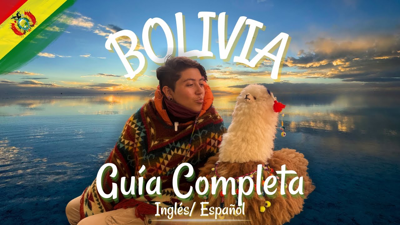 Todo sobre BOLIVIA, Todo Todito Todo || GUÍA DE VIAJE COMPLETA ...