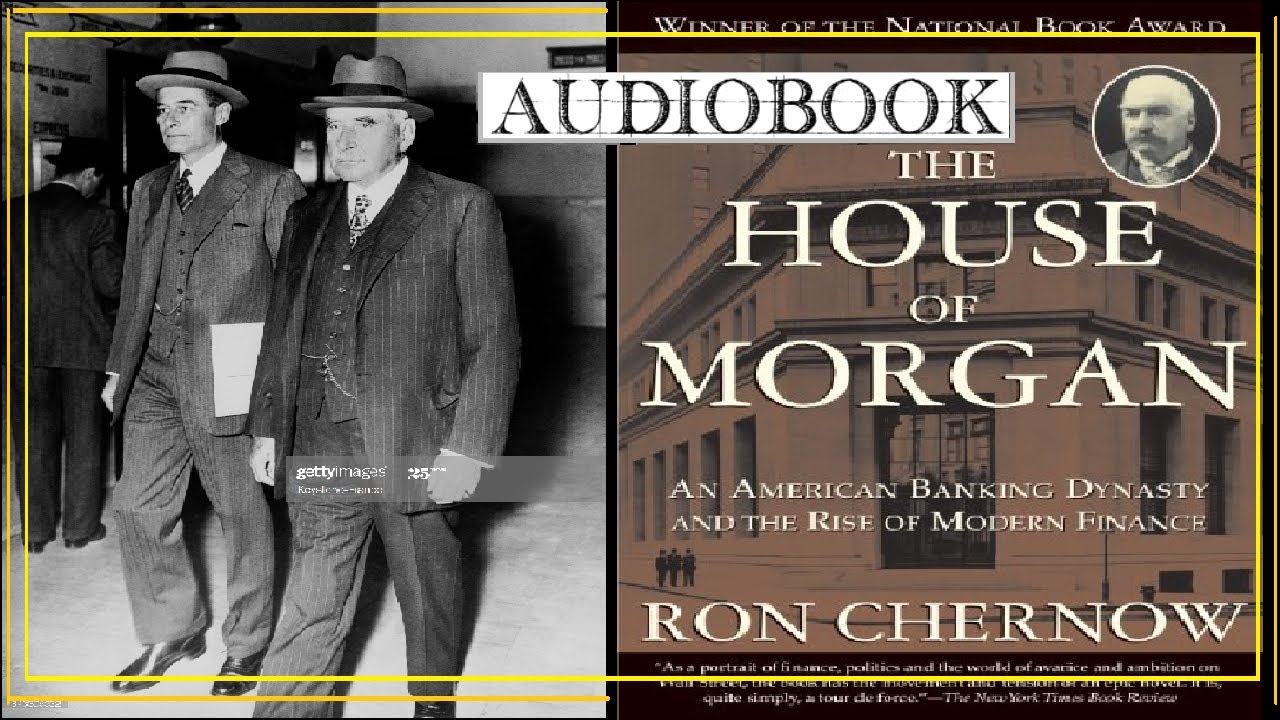 The House of Morgan (Audiobook)Prologue history of modern finance ...