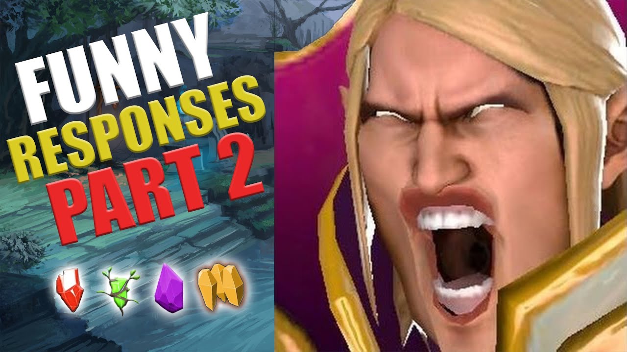 DOTA 2 Heroes Hilarious and Funny Responses! PART 2 - YouTube