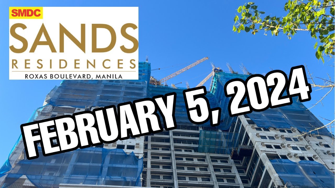 SANDS RESIDENCES CONSTRUCTION UPDATES l FEBRUARY 5, 2024 - YouTube