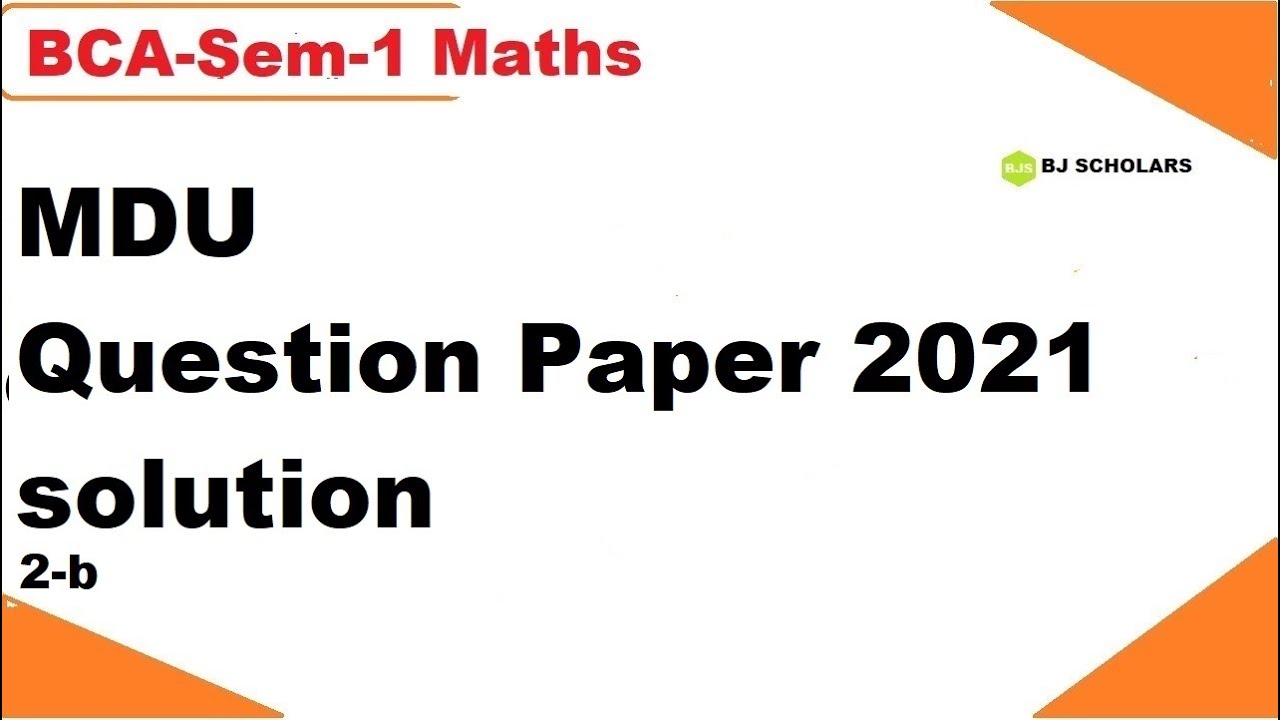 Mdu bca sem 1 maths question paper 2021 solved | q-2b | BJ SCHOLARS ...