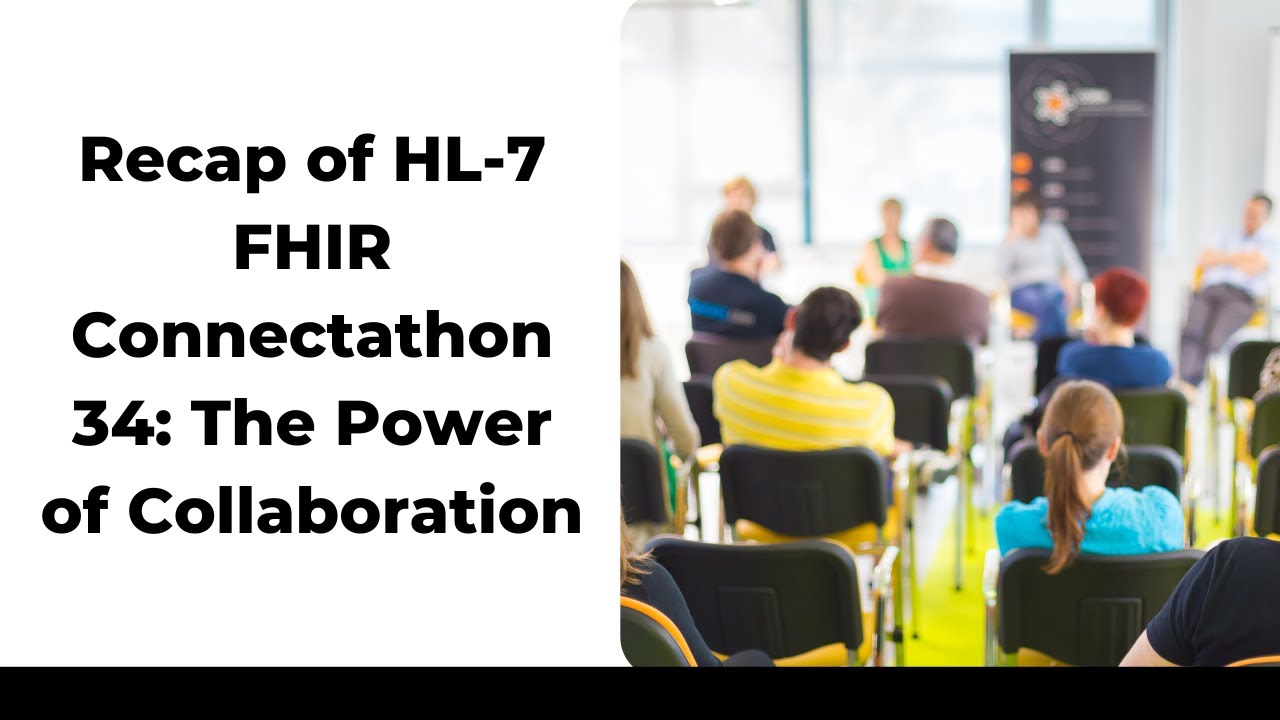 Recap of HL 7 FHIR Connectathon 34: The Power of Collaboration - YouTube
