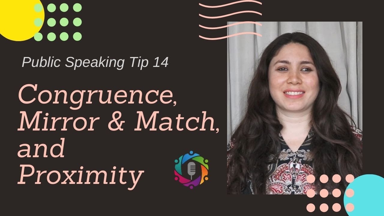 Congruence, Mirror & Match, and Proximity : Public Speaking Tip 14 ...