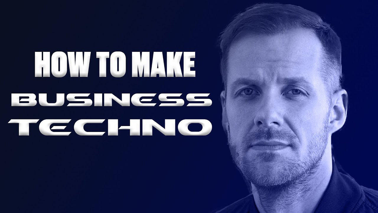 How to make your Business Techno - Tips and tricks - YouTube