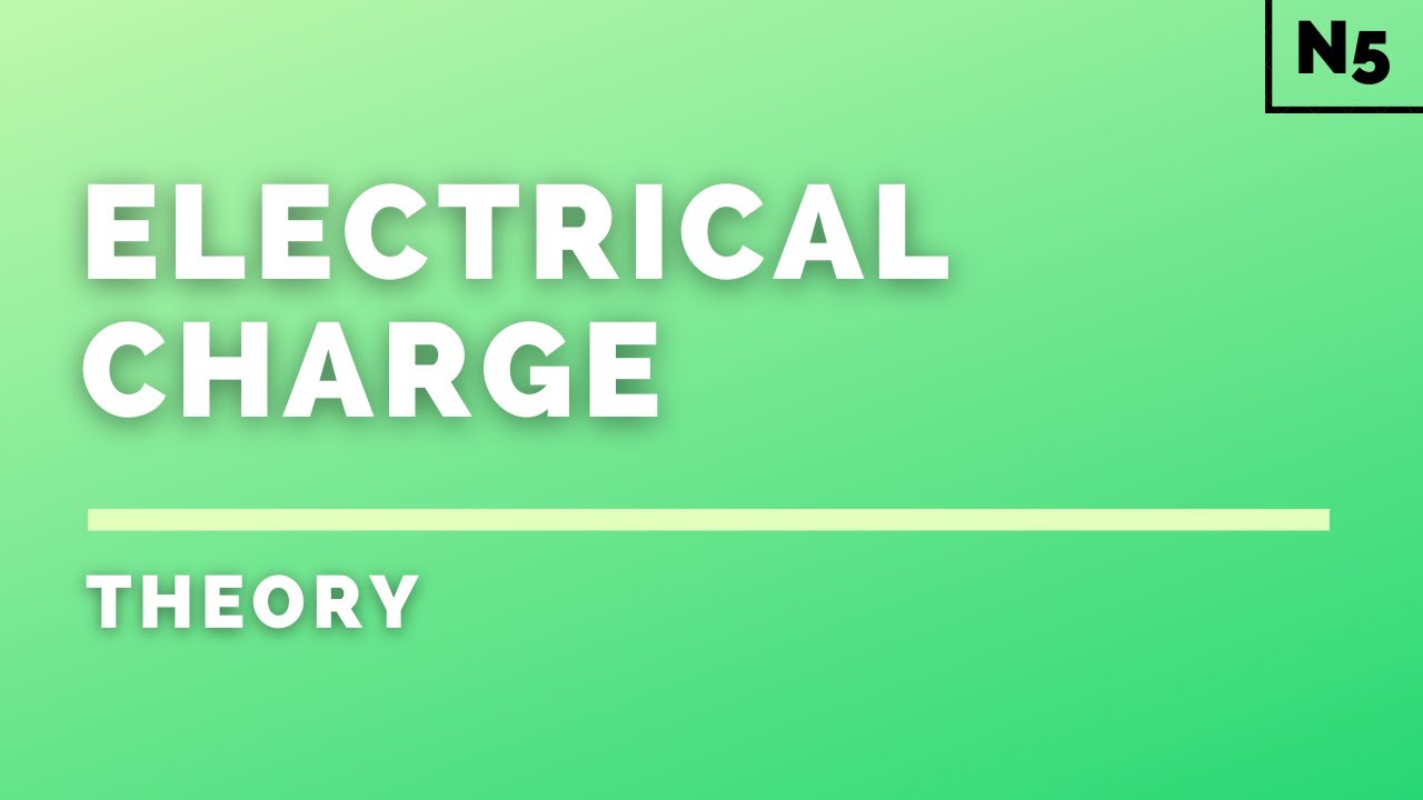 National 5 Physics | Electricity | Electrical Charge | THEORY - YouTube