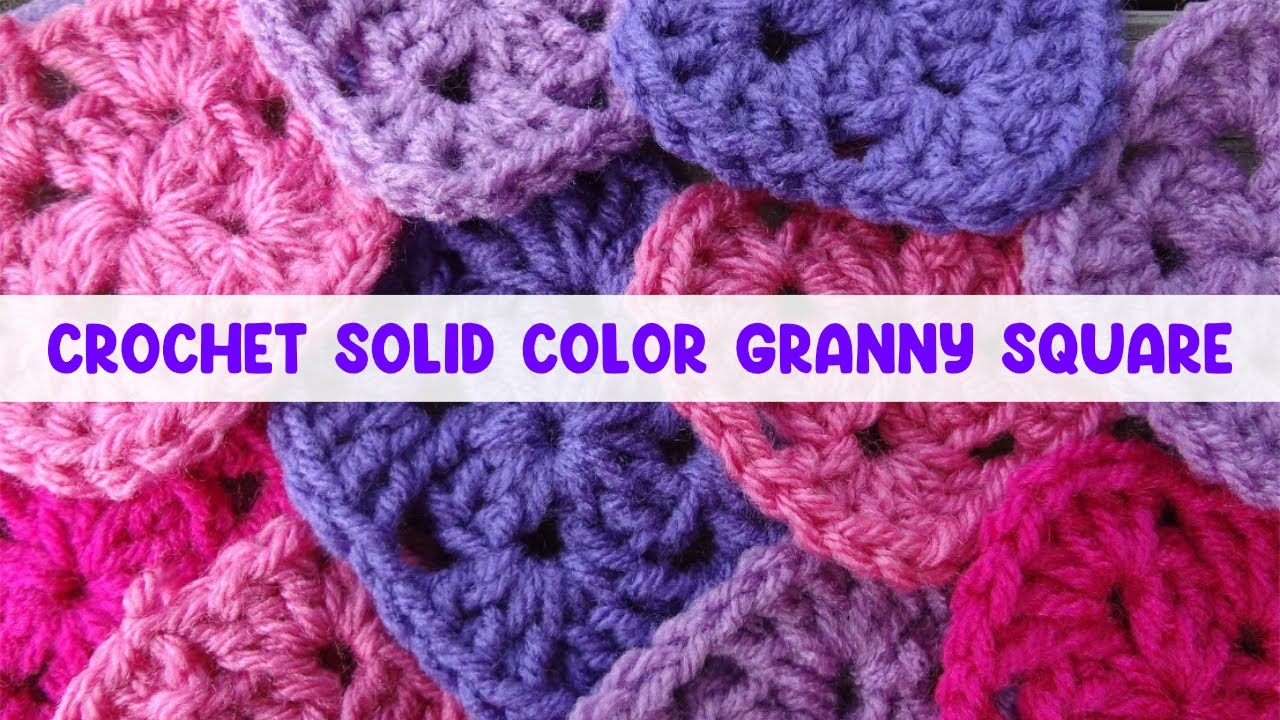 How to Crochet A Classic Solid Color Granny Square - YouTube